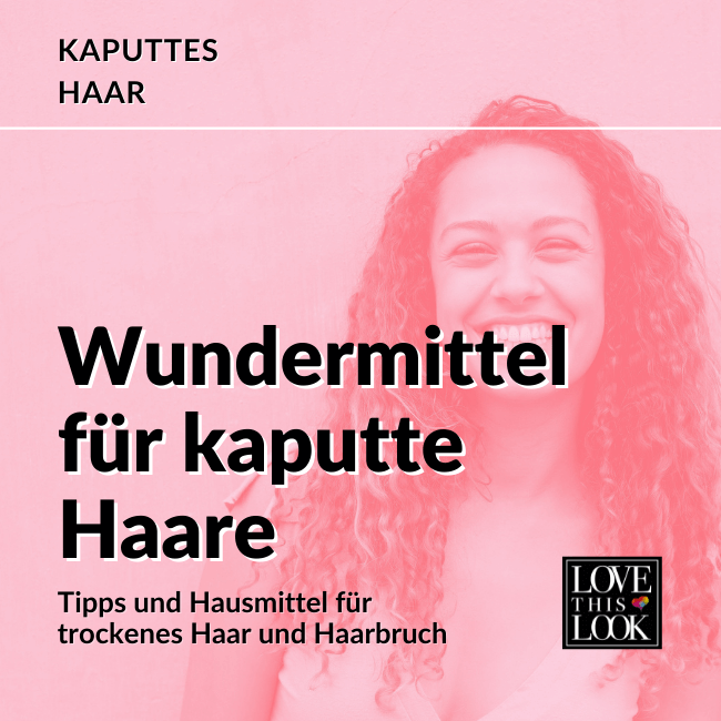 Wundermittel für kaputte Haare: Hausmittel mit Rezept - LOVE THIS LOOK